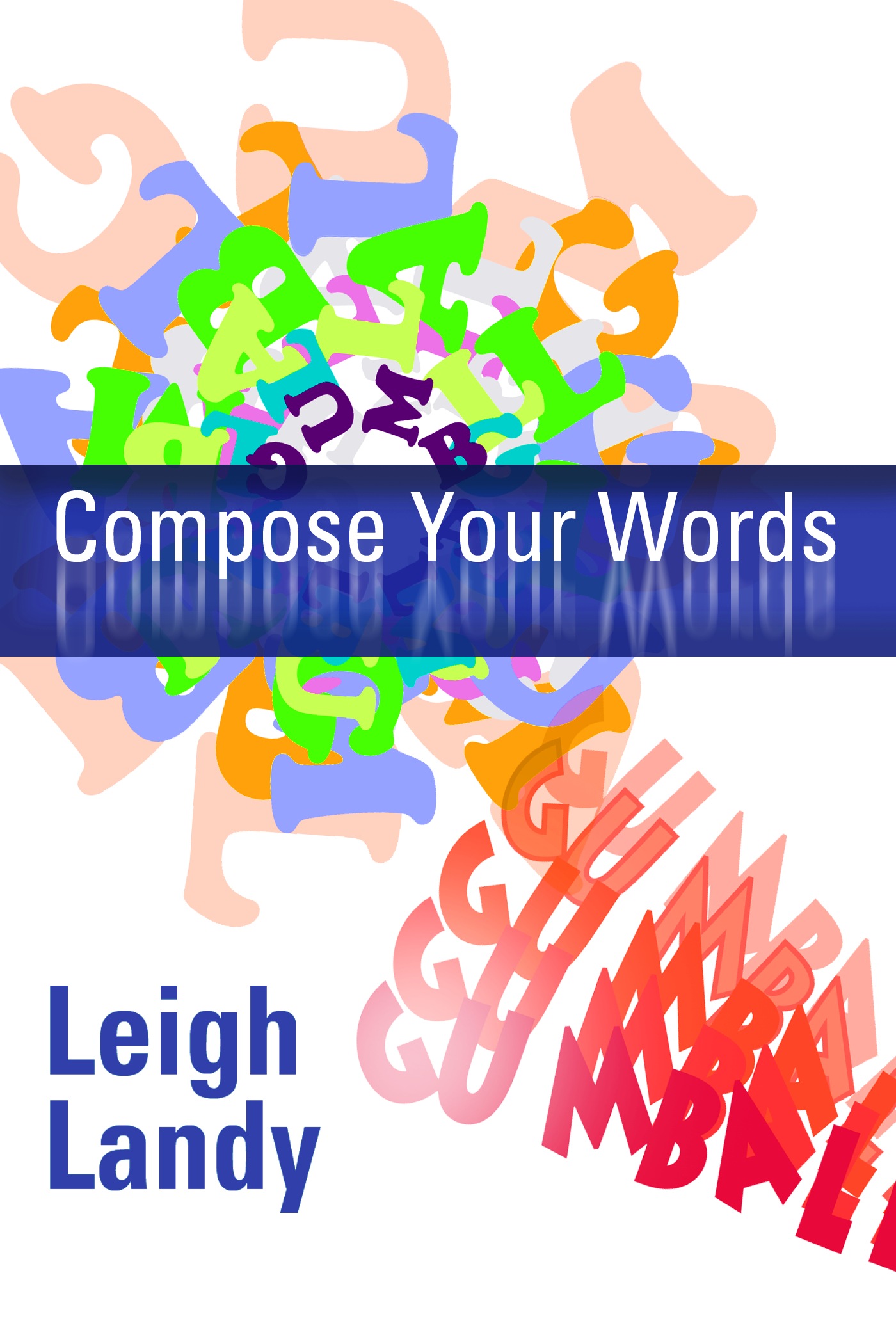 Compose Your Words - Leigh Landy